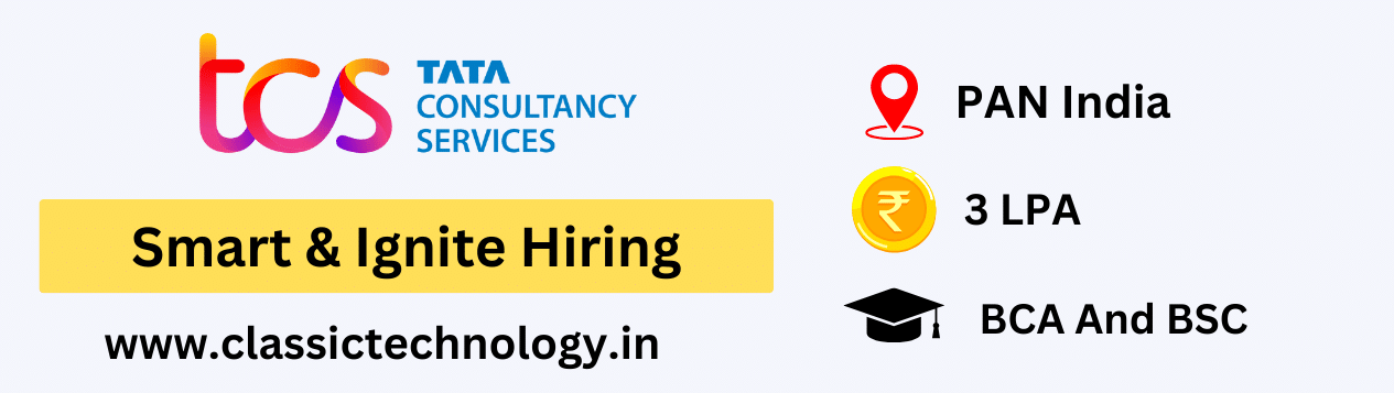 TCS Smart Hiring 2024 | Ignite Role With MCA | Apply Now! - Classic Technology