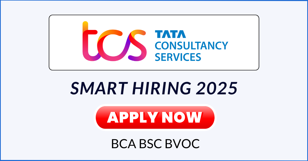 TCS Smart Hiring 2025 | BSC BCA Freshers | Apply Now! - Classic Technology