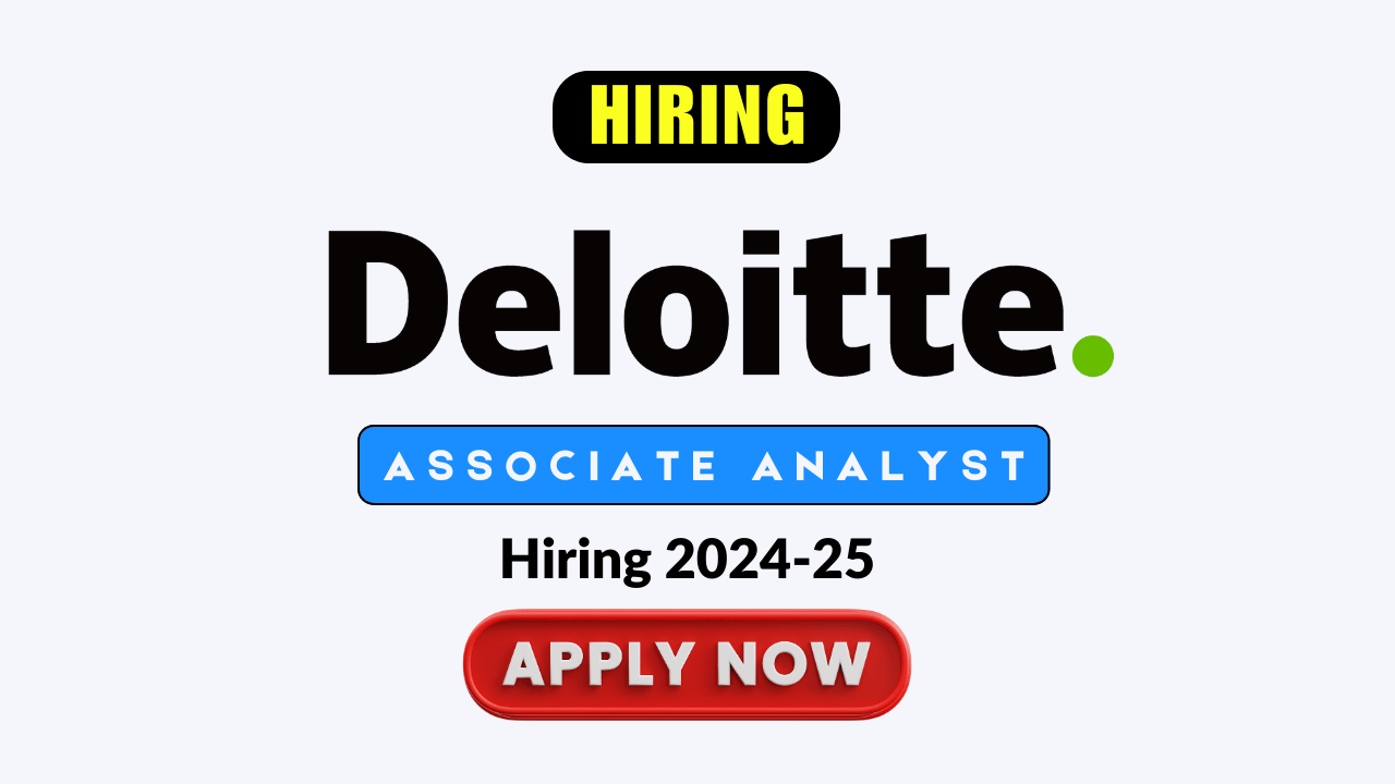 Deloitte Associate Analyst Hiring 2025 | Apply Now - Classic Technology