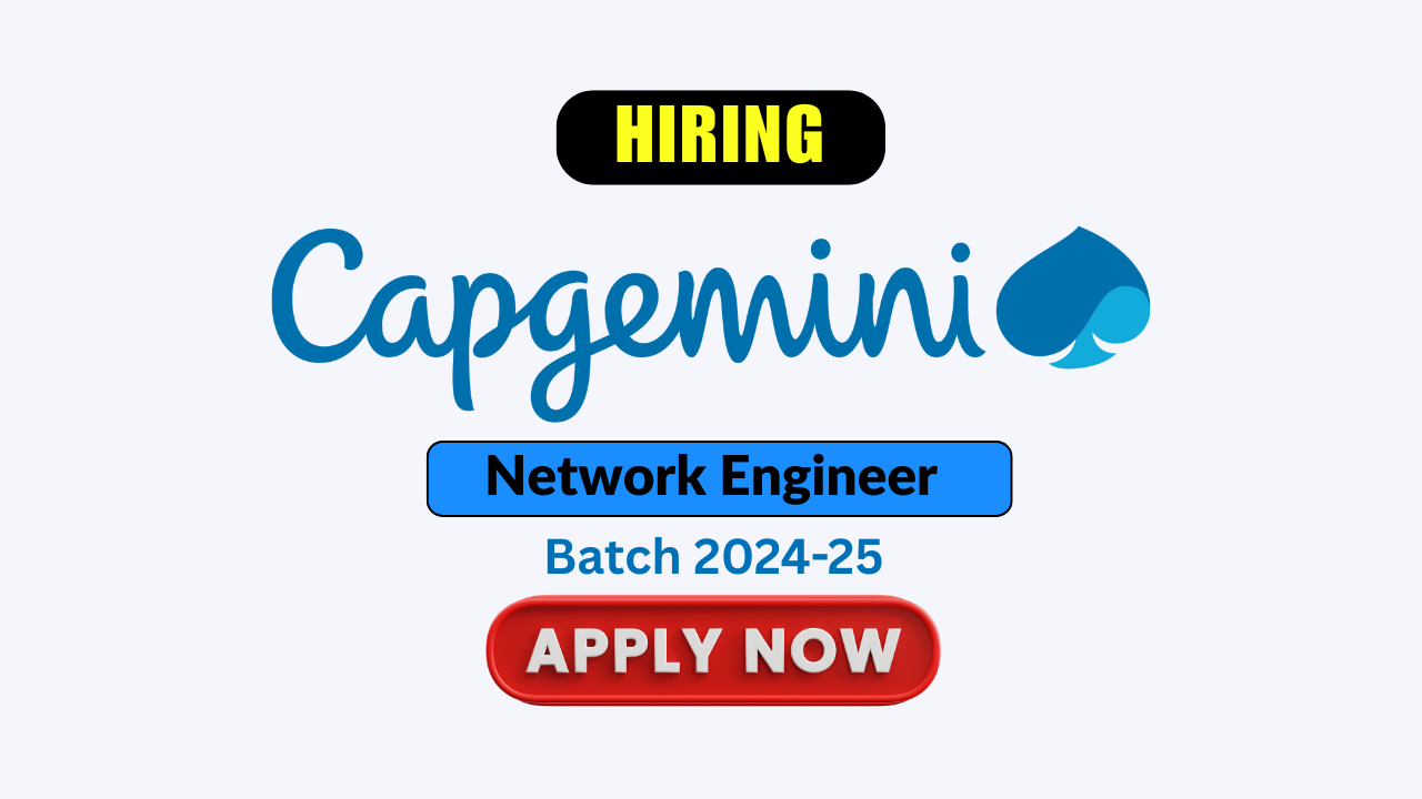 Capgemini Off-Campus Hiring 2025 | Network Engineer | Apply Now ...